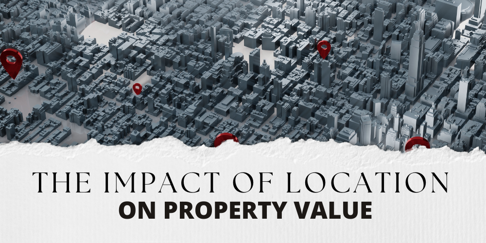 The Impact of Location on Property Value | Alexander Taylor