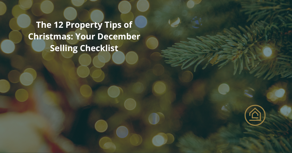 The 12 Property Tips of Christmas: Your December Selling Checklist ...