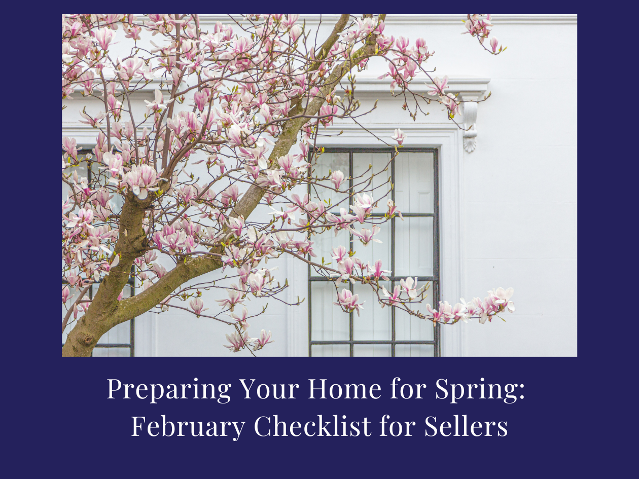 Preparing Your Home for Spring: February Checklist for Sellers | Park ...