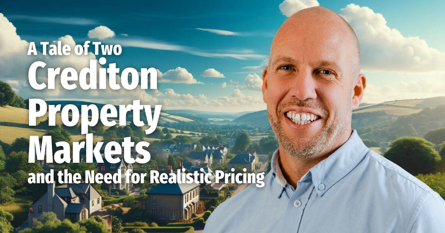 A Tale of Two Crediton Property Markets and the Need for Realistic ...