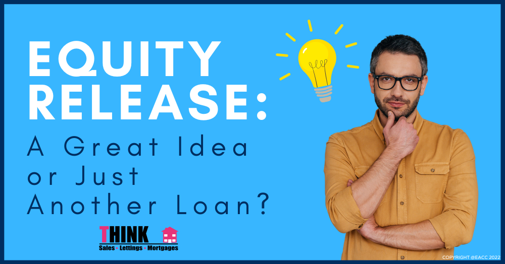 A Quick Guide to Equity Release | THINK Estate Agents